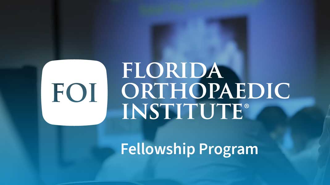 Fellowship program | Florida Orthopaedic Institute